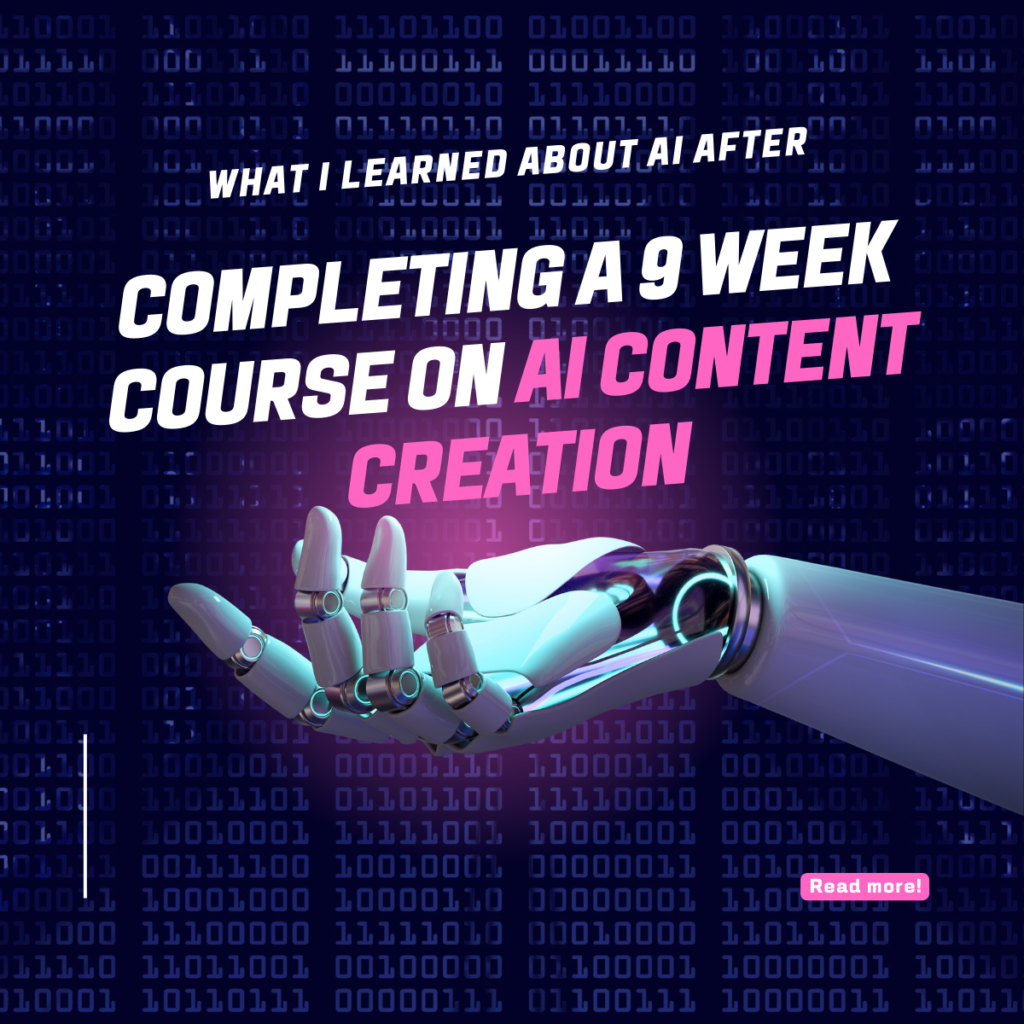 What I learned about AI after completing a 9 week course on AI Content ...